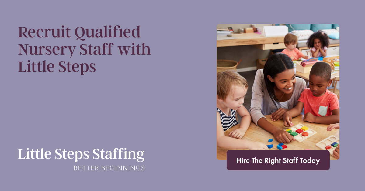 Hire Nursery & Early Years Staff | Little Steps Staffing
